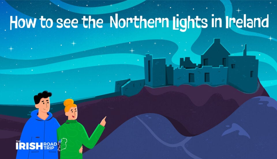 Northern Lights Ireland: Where, When + How to See Them
