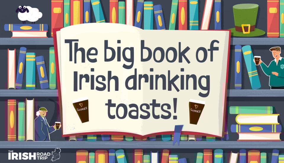 13 Irish Drinking Toasts + Cheers For All Occasions