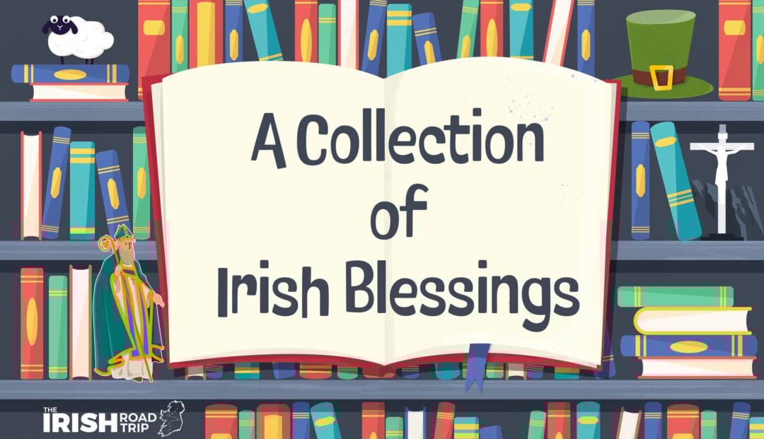 40 Traditional Irish Blessings (for All of Life's Moments)