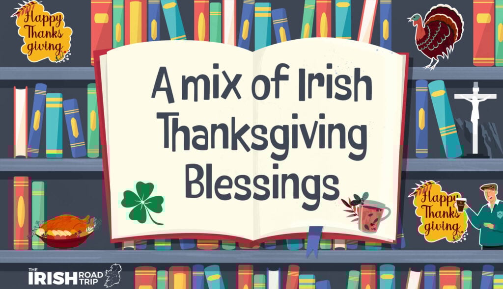 11 Irish Thanksgiving Blessings (They'll Love)