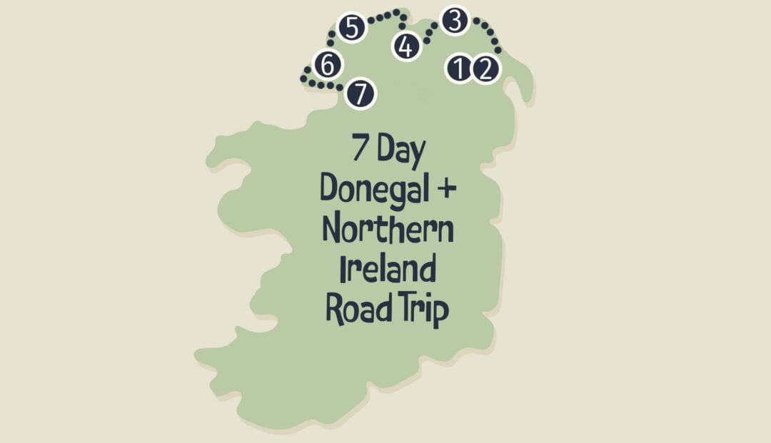 7 Day Donegal + Northern Ireland Itinerary (Locals Guide)